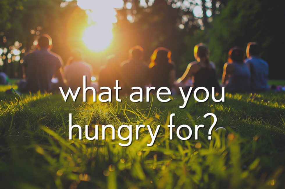 what are you hungry for? | Normal Heights United Methodist Church